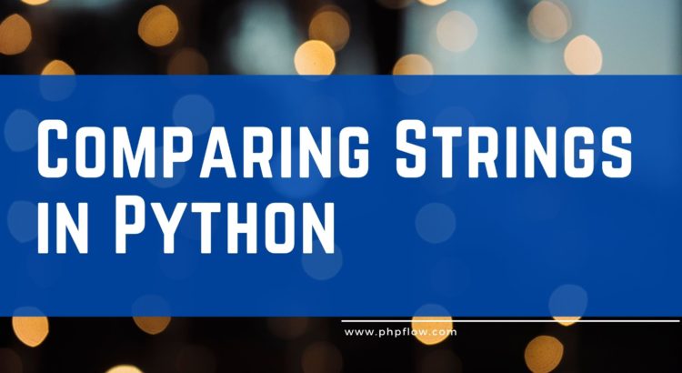 Comparing Strings in Python - pythonpip.com Comparing Strings in Python - pythonpip.com